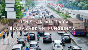Jenis Jalan Raya Berdasarkan Fungsinya - SumbarFokus.com